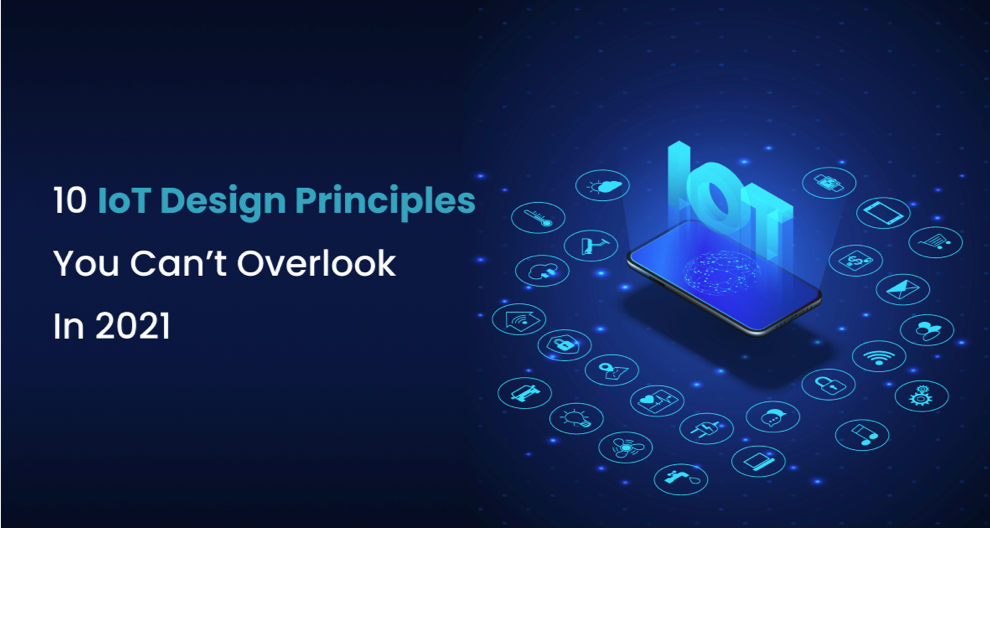 10 IoT Design Principles You Can’t Overlook In 2021 | by Pratik ...