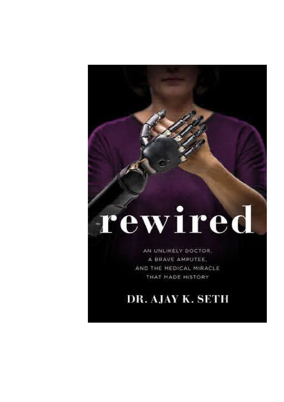 D.O.W.N.L.O.A.D* P.D.F BY Ajay K. Seth ( Rewired: An Unlikely Doctor, a ...