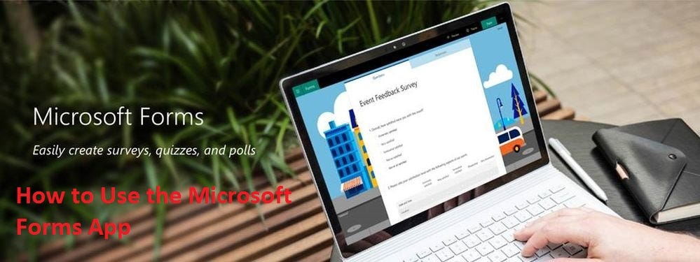 How to Use the Microsoft Forms App | by Jack Martin | Medium