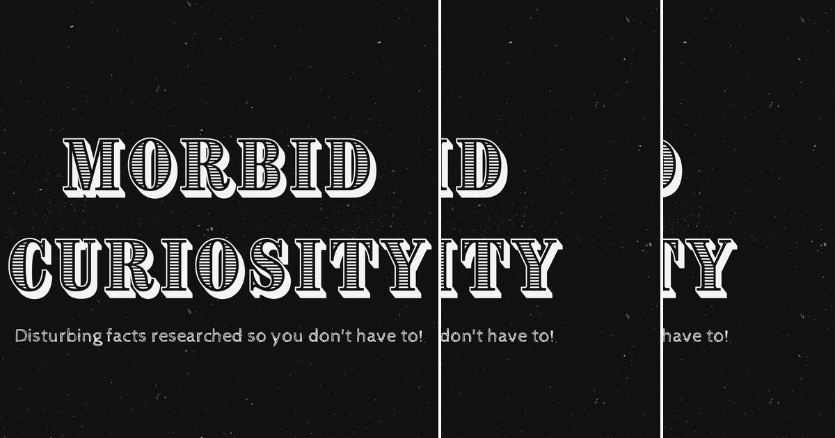5 stories about Morbid Curiosity curated by Jade Hadfield - Medium