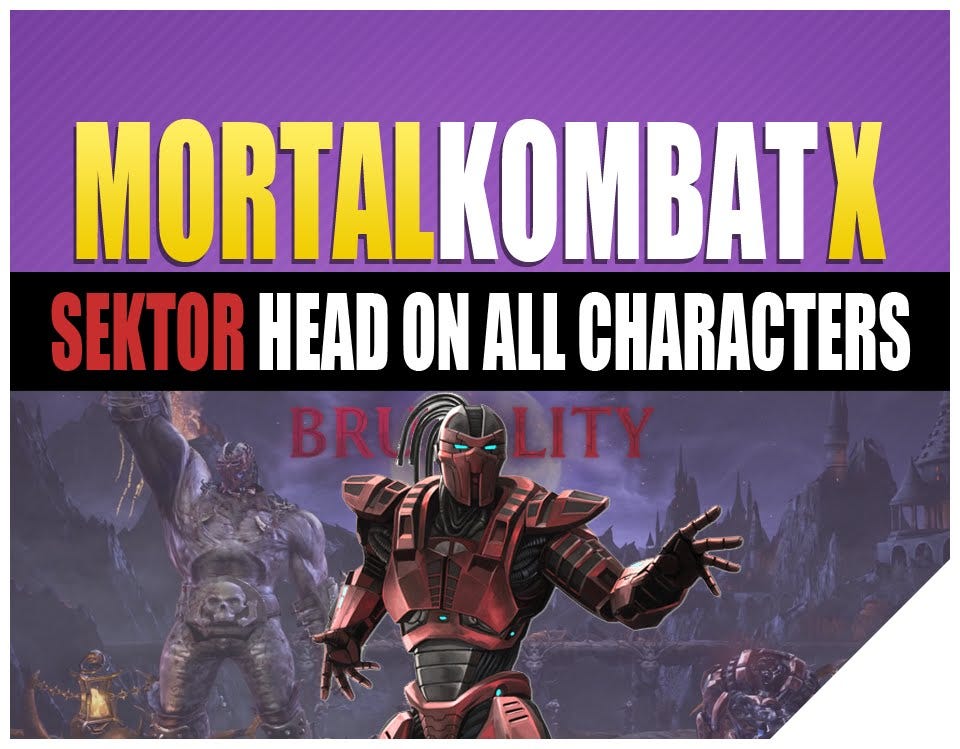 Mortal Kombat X Triborg Head Strong Brutality On All Characters *Sektor ...