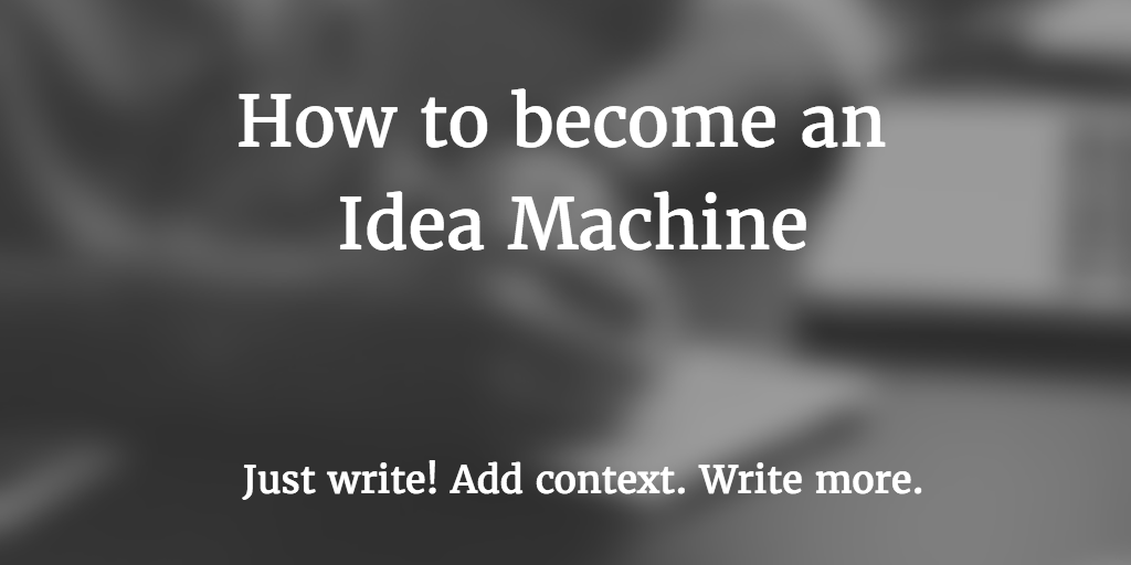 How to become an Idea Machine. Most of us want to be more creative. Or ...