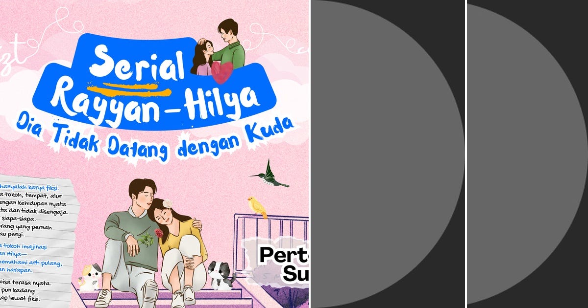 List: Serial Rayyan-Hilya | Curated by Cut Nyak Husnul Izzati | Medium
