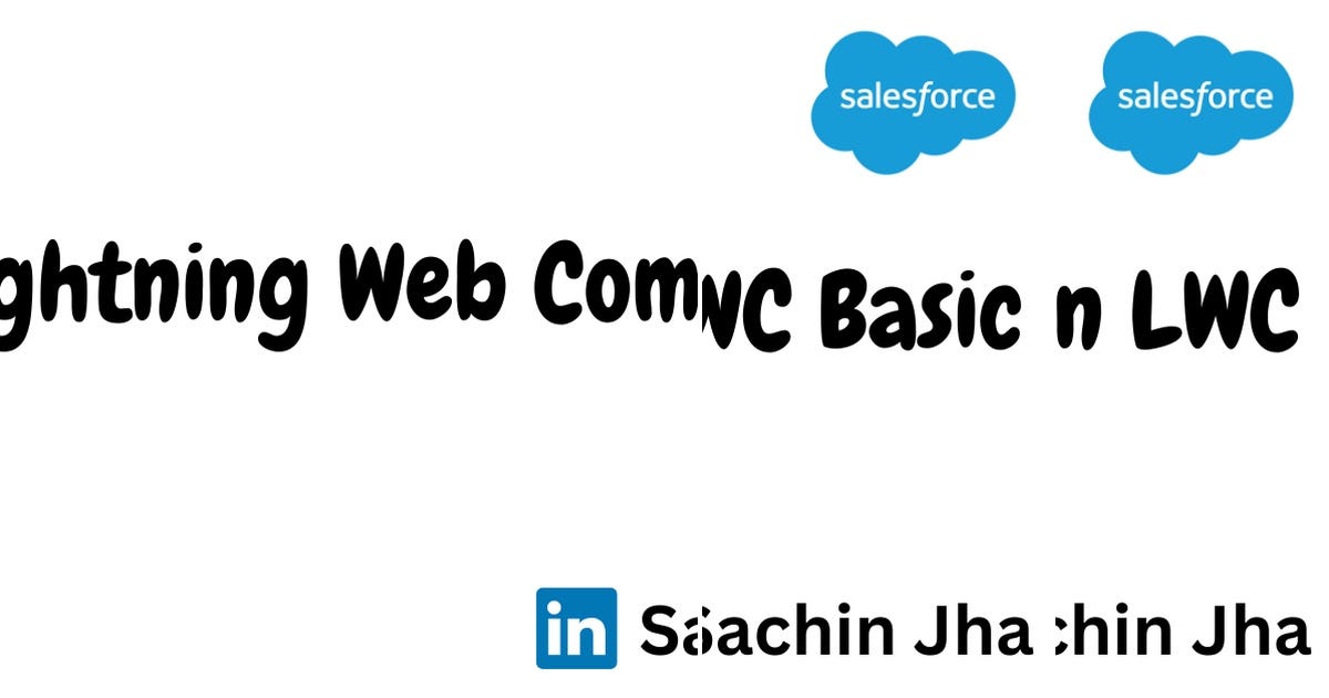 List: Salesforce - LWC (Lightning Web Component) | Curated by Sachin ...