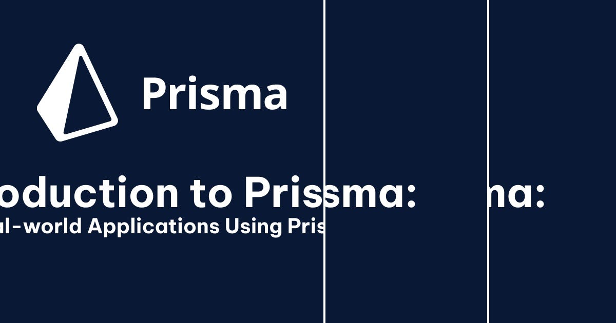 List: Introduction to Prisma | Curated by Stephen Klop | Medium