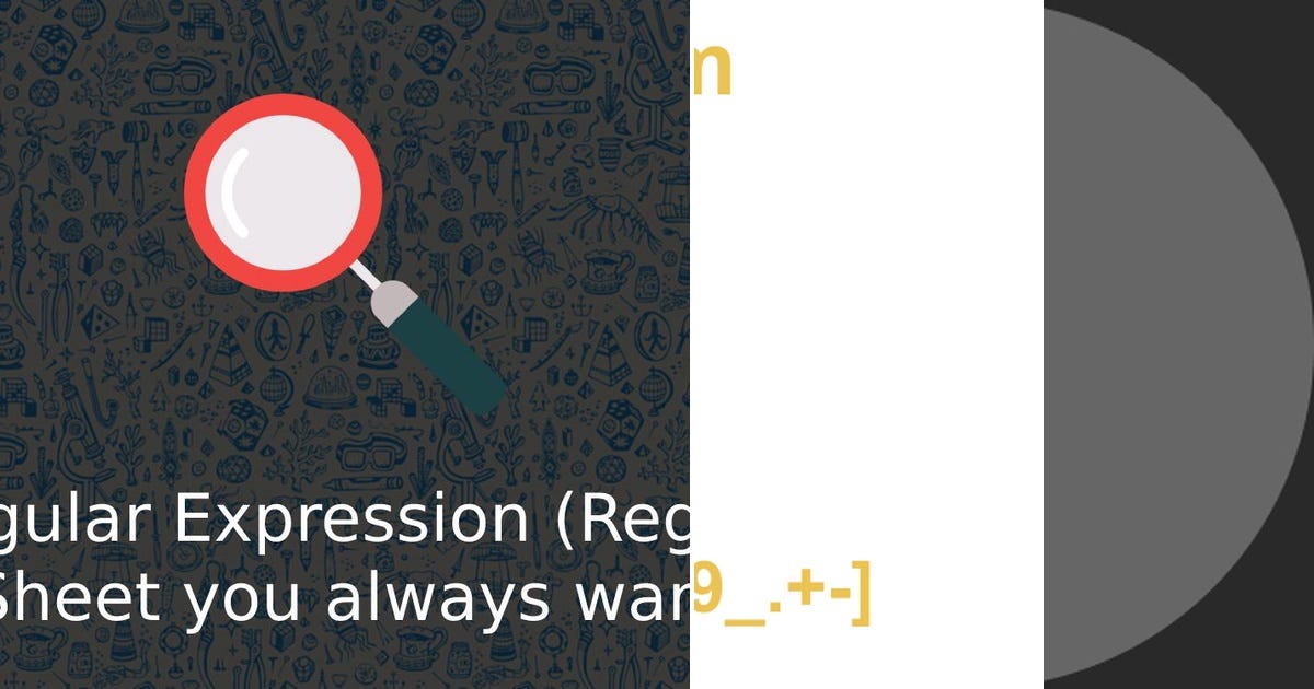 List: Regular expression | Curated by Abhishek Rathore | Medium