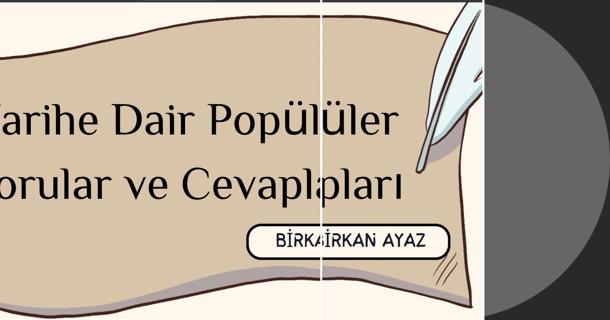 List: Tarihe Dair Soru-Cevap | Curated by Birkan Ayaz | Medium