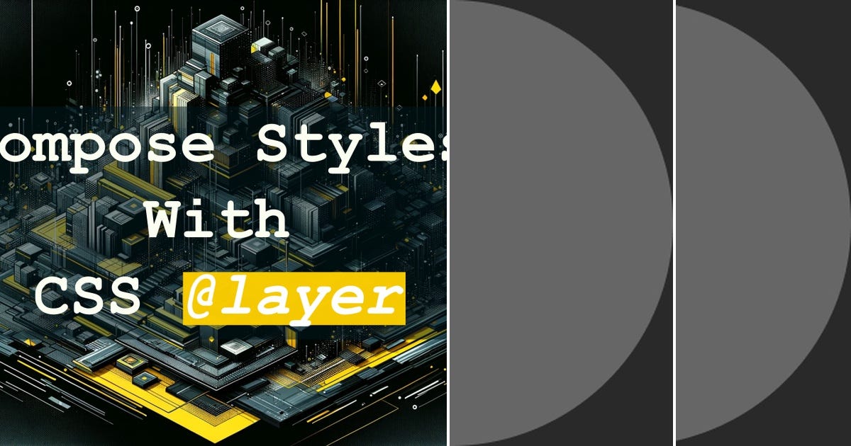 List Css Layers Curated By Pablohernanaraujo Medium 