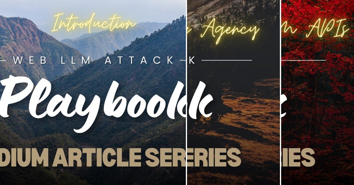 List: Web LLM Attack Playbook Series | Curated by Utkarsh | Medium