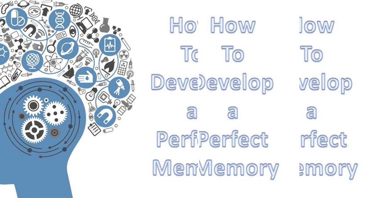 List: How To Develop a Perfect Memory | Curated by Aakash banodhe | Medium