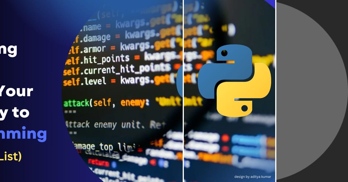 List: Mastering Python Basics | Curated by Aditya Singh | Medium List: Mastering Python Basics | Curated by Aditya Singh | Medium