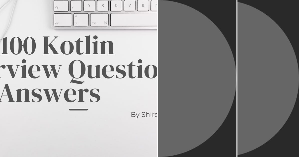 List Kotlin Interview Questions Curated By Samuel Brandenburg Medium