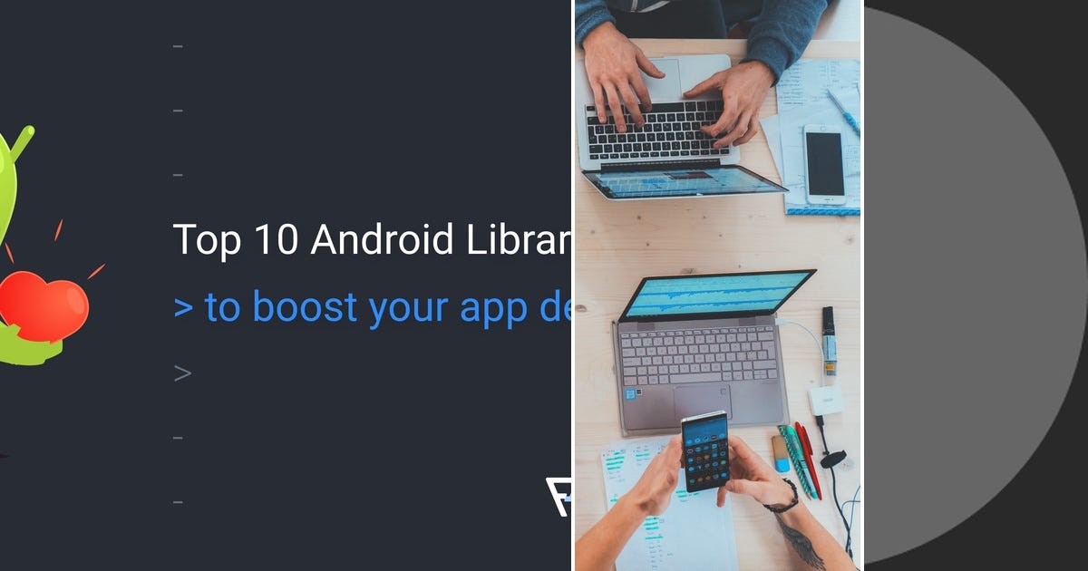 List: Android Useful Libraries | Curated by Milind dave | Medium