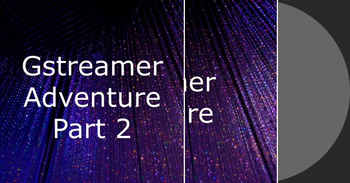 List: Gstreamer | Curated by Erce Altun | Medium