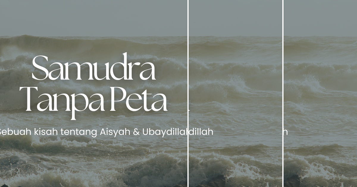 List: Samudra Tanpa Peta | Curated by Aisyah Hanin | Medium