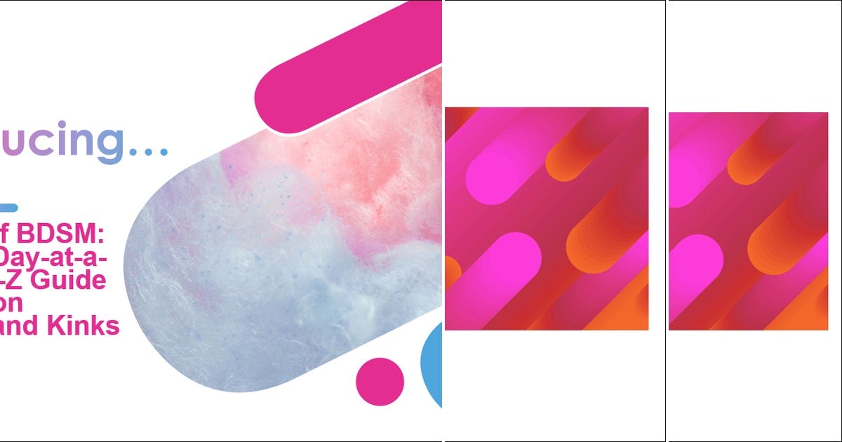 List: 26 Days of BDSM: A-to-Z Guide to Common Fetishes & Kinks ...