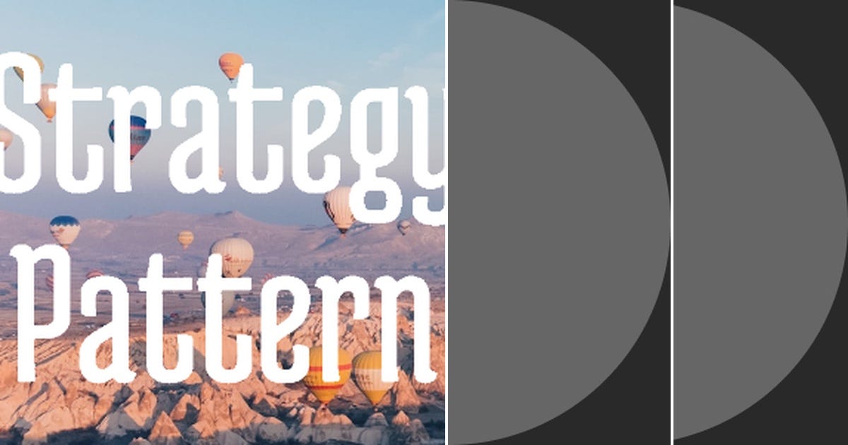 List: Strategy Pattern | Curated by Mustafa Ciminli | Medium