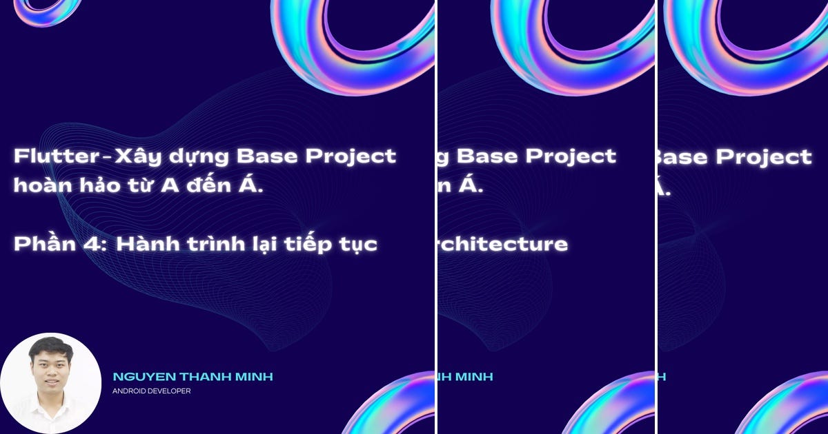 List: Flutter - Xây dựng Base Project hoàn hảo từ A đến Á | Curated by Mynavi TechTus Vietnam ...