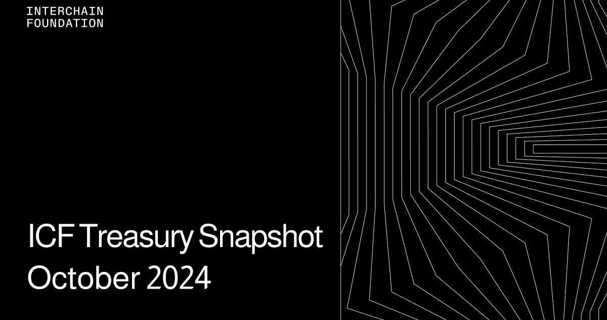 ICF Treasury Snapshot: October 2024 | by Interchain | The Interchain ...
