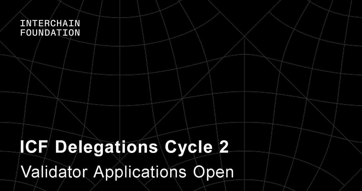 ICF Delegations Program: Cycle 2 starts now | by Interchain Foundation ...