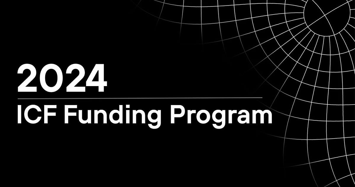 ICF Funding Program 2024. Announcing our funding for the… | by ...