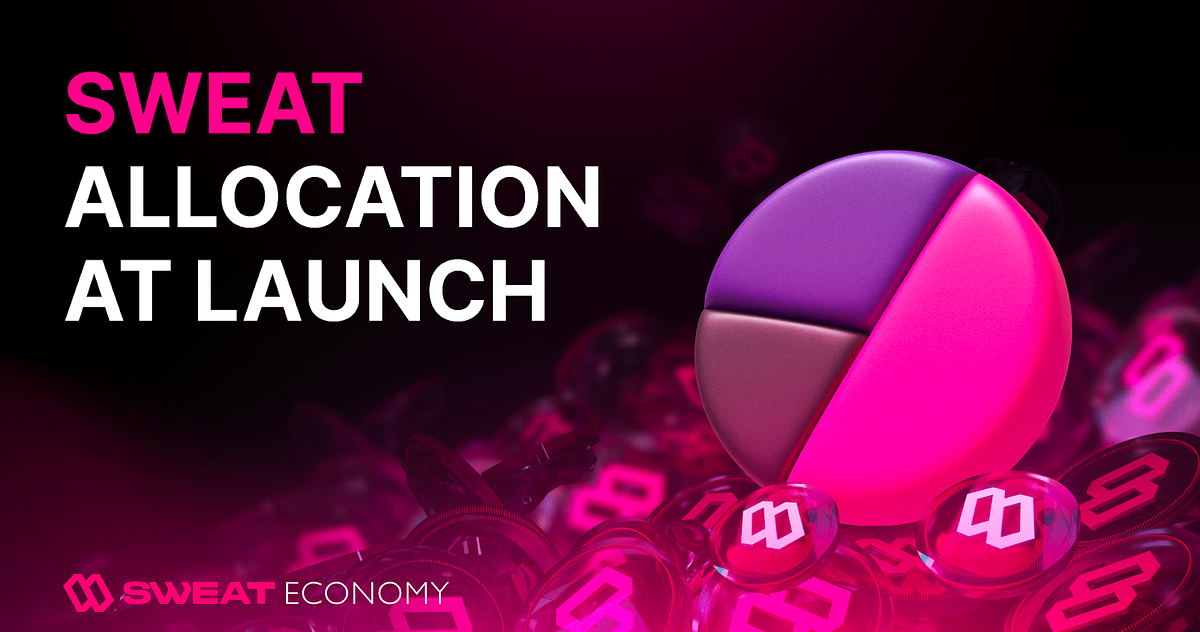 SWEAT allocation at launch. In April, we anticipated minting 21BN… | by Sweat Team | SWEAT | Medium