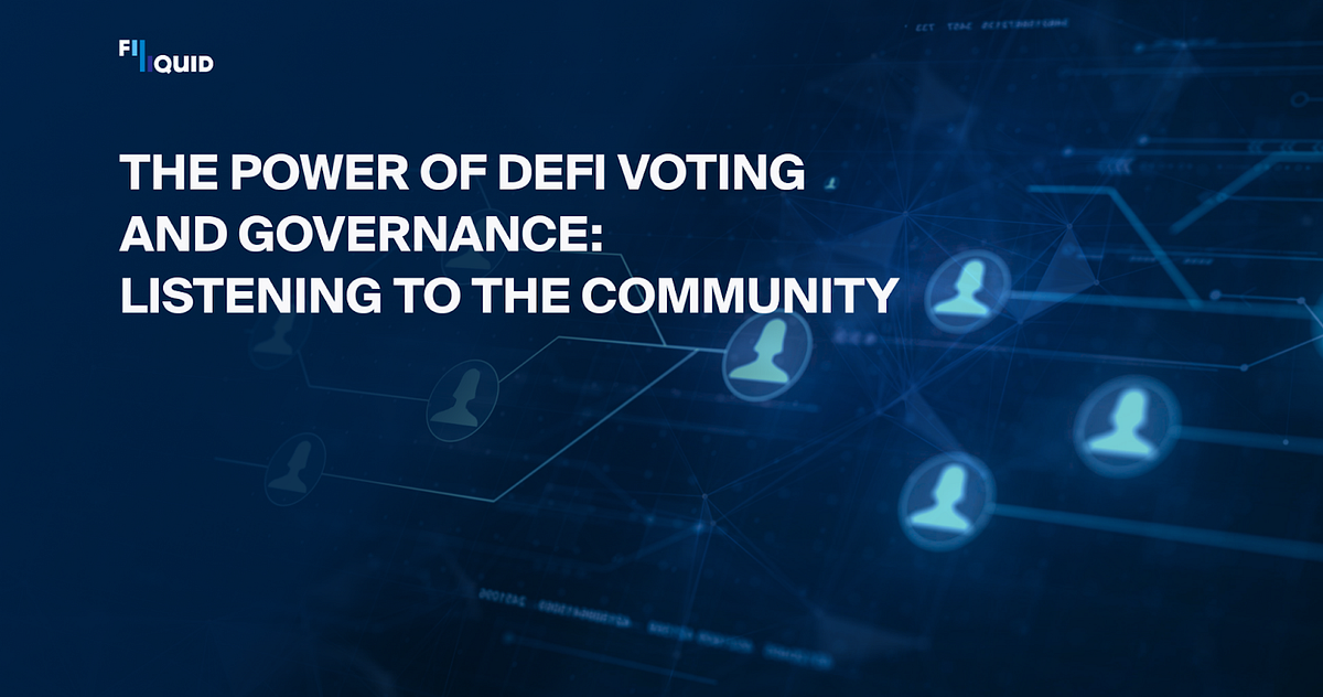 The Power of Defi Voting and Governance: Listening to the Community | by FILLiquid | Medium