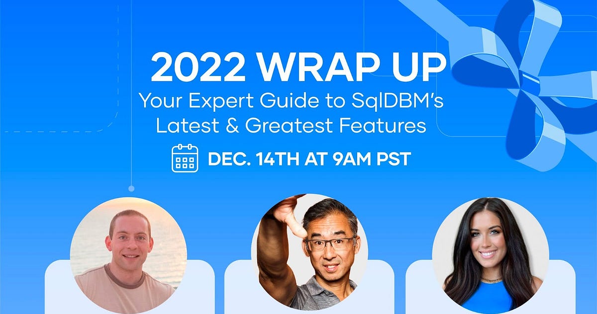SqlDBM 2022 Wrap Up. Database support, governance, lineage… | by SqlDBM | SqlDBM
