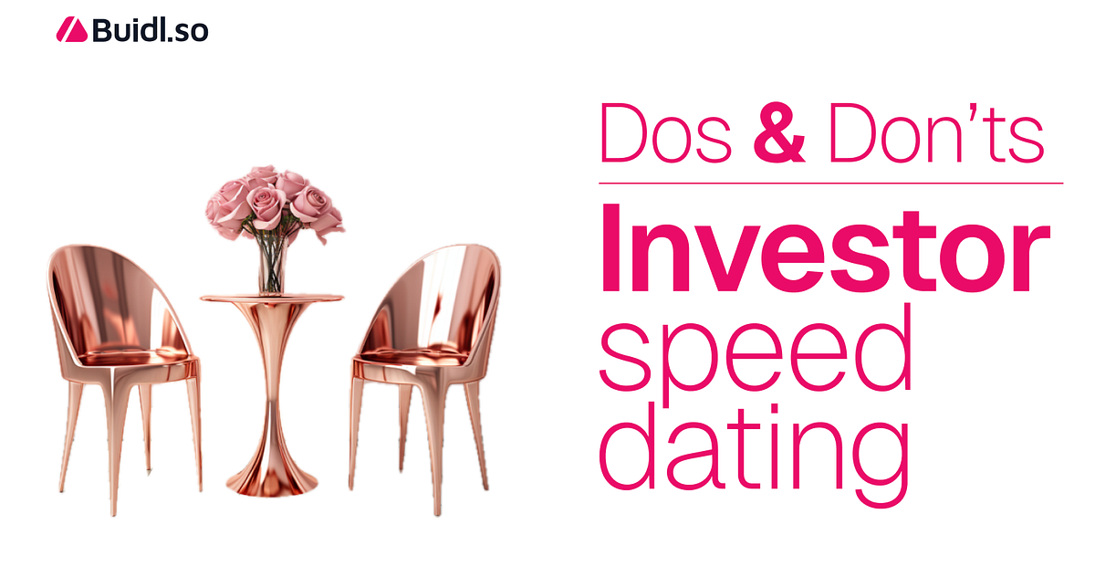 Guidelines for Investor Speed Dating to help you up your A-game | BUIDL ...