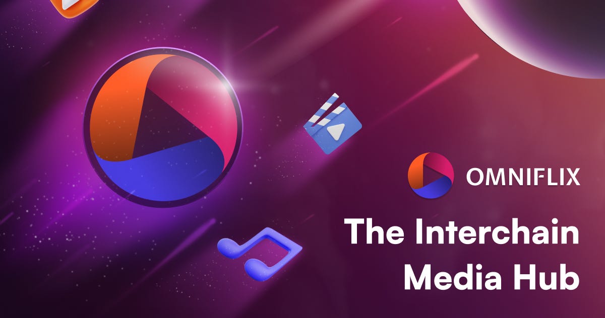 OmniFlix : The Interchain Media Hub | by OmniFlix Network | Cosmos Ecosystem Blog