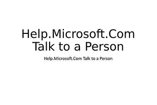 help microsoft talk to a person – Medium