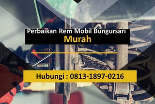Perbaikan Rem Mobil Bungursari – Medium