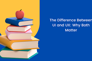The Difference Between UI and UX: Why Both Matter | by Brindha Izeon ...