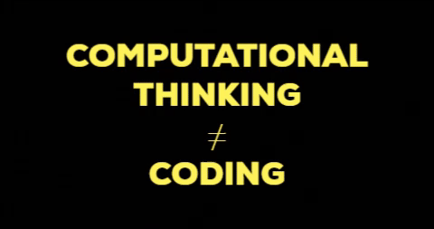 Computational Thinking ≠ Coding. "Coding and computational thinking are ...