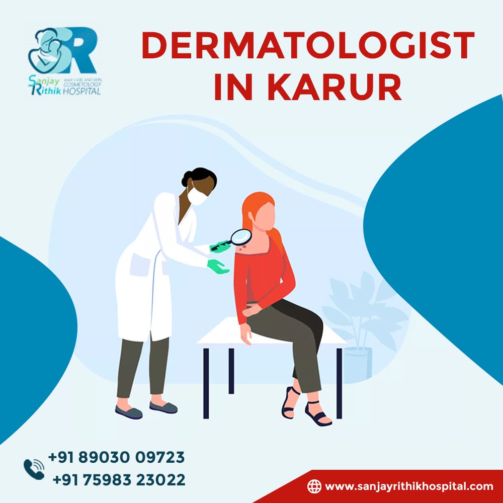 Best Dermatologist Practice in Karur: Client-Focused Skin Care | by ...