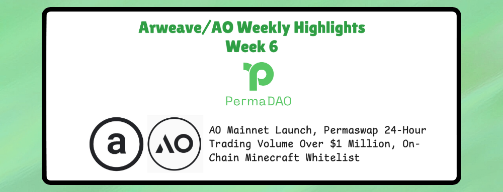 Arweave/AO Weekly Highlights Week 6 | AO Mainnet Launch, Permaswap 24-Hour Trading Volume Over ...