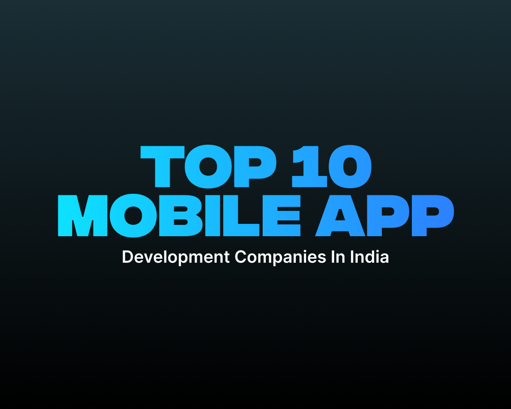 Top 10 Mobile App Development Companies In India By Infowind