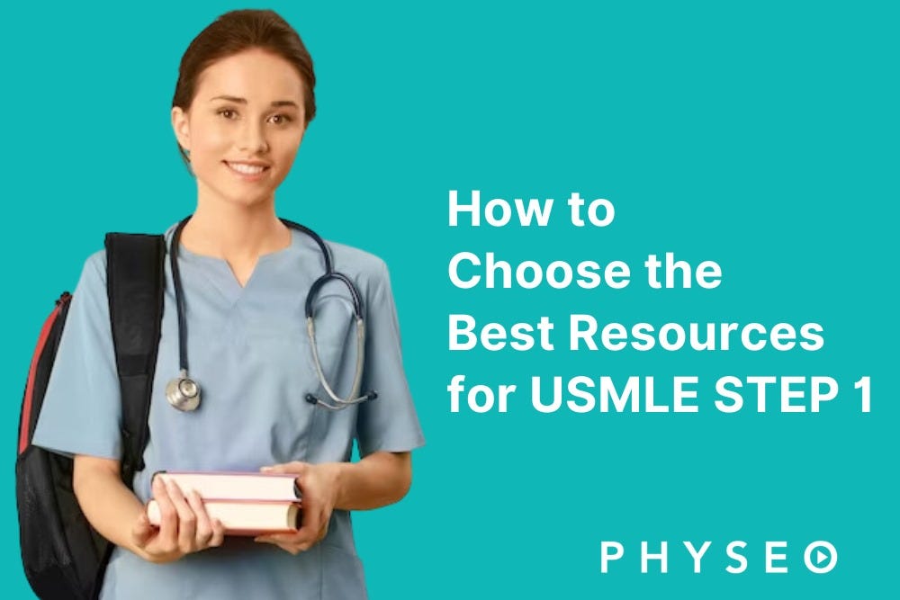 How to Choose the Best Resources for USMLE STEP 1 | by Physeo | Aug ...
