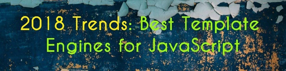 2018 Trends: Best Template Engines for JavaScript | by IssueHunt ...