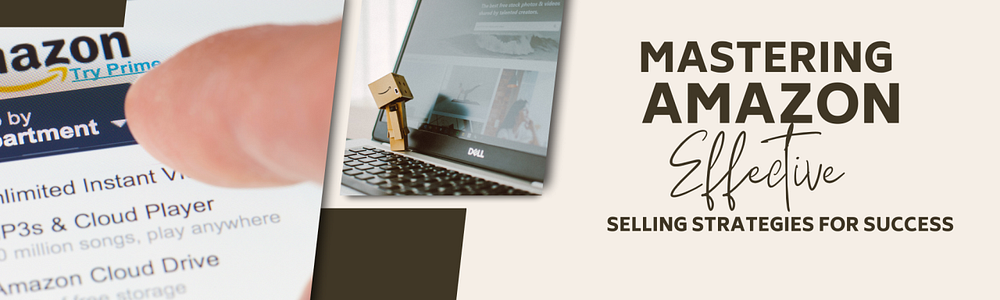 The Ultimate Guide to Mastering Amazon Selling, Tips for Every Beginner ...