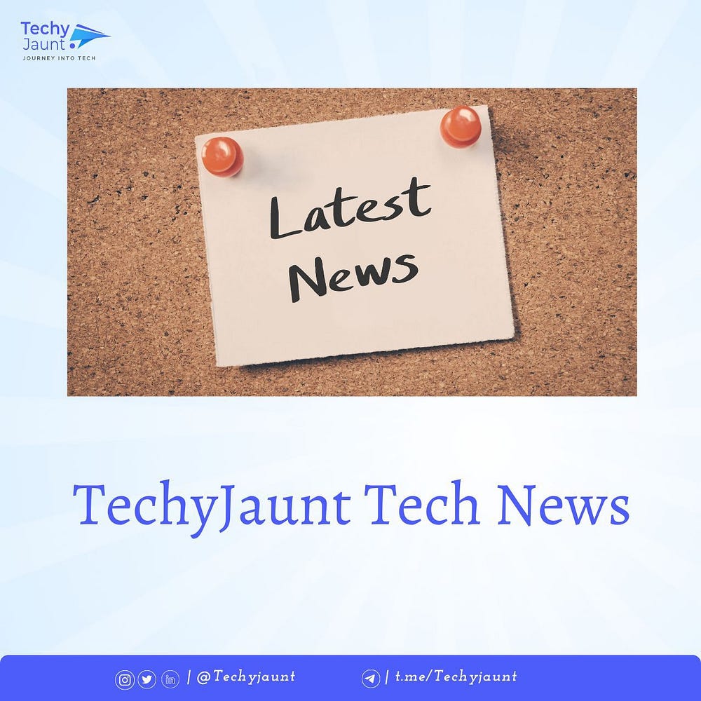 TechyJaunt latest news update. Welcome to this week’s section of Techy ...