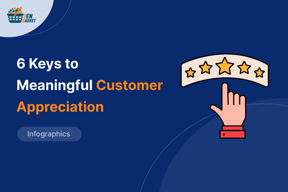 6 Keys to Meaningful Customer Appreciation | by Amal Devasagayam | Apr, 2024 | Medium