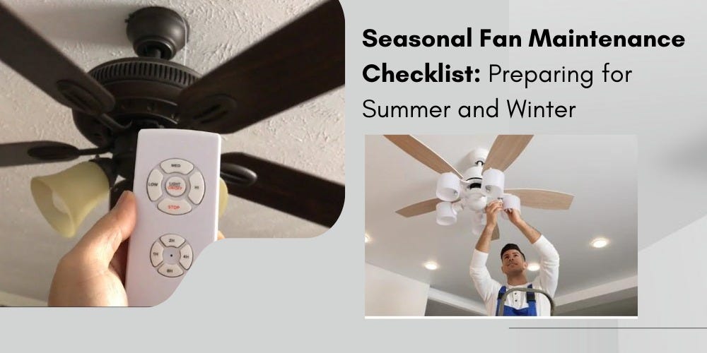 Seasonal Fan Maintenance Checklist: Preparing for Summer and Winter ...