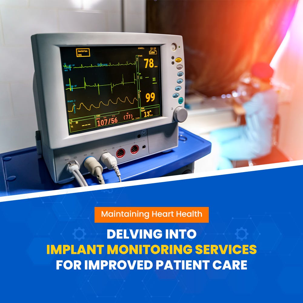 Maintaining Heart Health: Delving into Implant Monitoring Services for ...