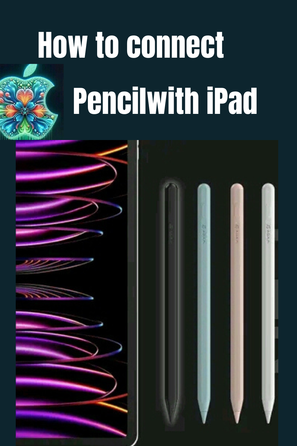 How to Connect Apple Pencil with an iPad | by Shaistajamalsaddiqui | May, 2024 | Medium
