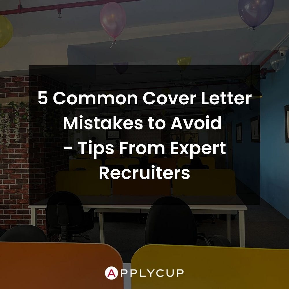 5 Common Cover Letter Mistakes to Avoid — Tips From Applycup’s Expert ...