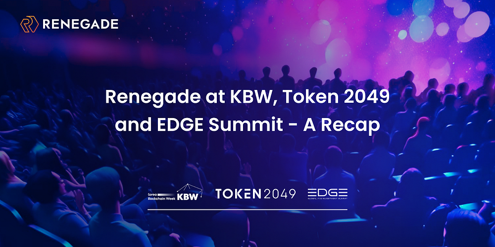 Renegade at KBW, Token 2049 and EDGE Summit — A Recap | by Renegade ...
