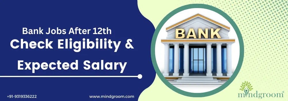 Bank Jobs After 12th - Check Eligibility & Expected Salary | Mindgroom ...