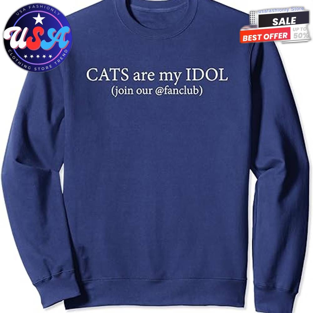 Cats are my idol Sweatshirt Navy Blue | by Usafashionly Shop | Jan ...