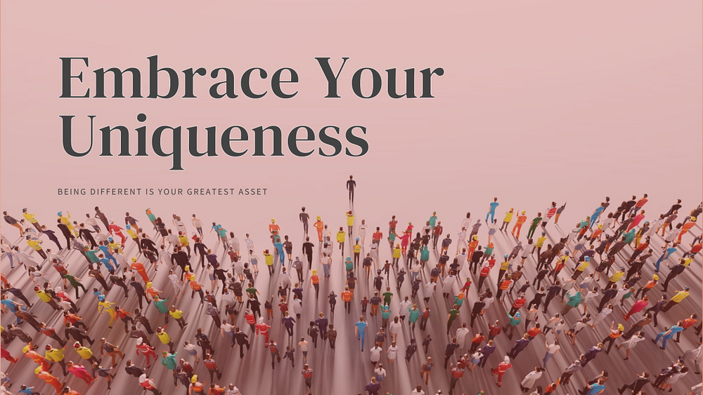 Embracing Your Uniqueness: How Being Different Is Your Greatest Asset ...